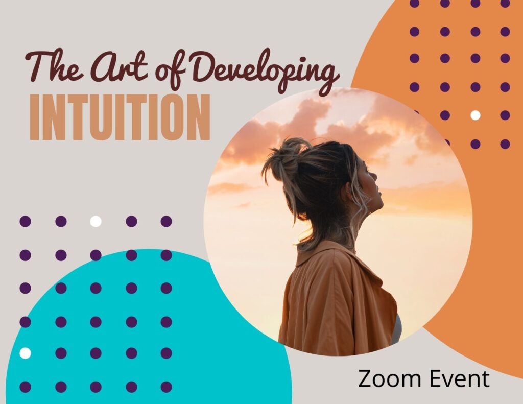 The Art of Developing Intuition ~ Join Us Online – Anubhuti